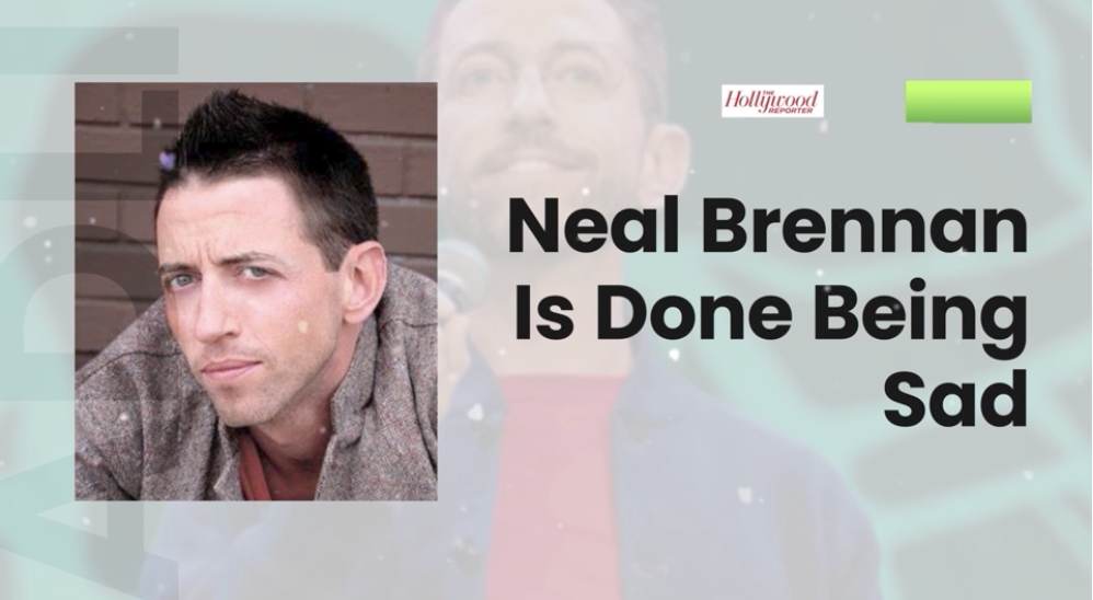 Comedian Neal Brennan Went From Darkness to Laughter - MHTN