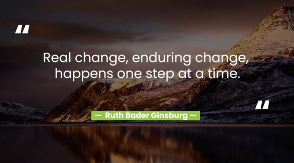 Ruth Bader Ginsburg on Change: One Step at a Time - MHTN